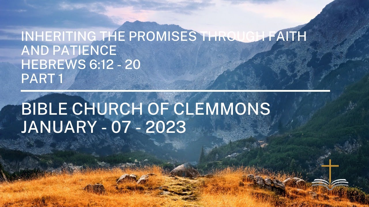 Inheriting the Promises through Faith and Patience | Hebrews 6:12 - 20 ...