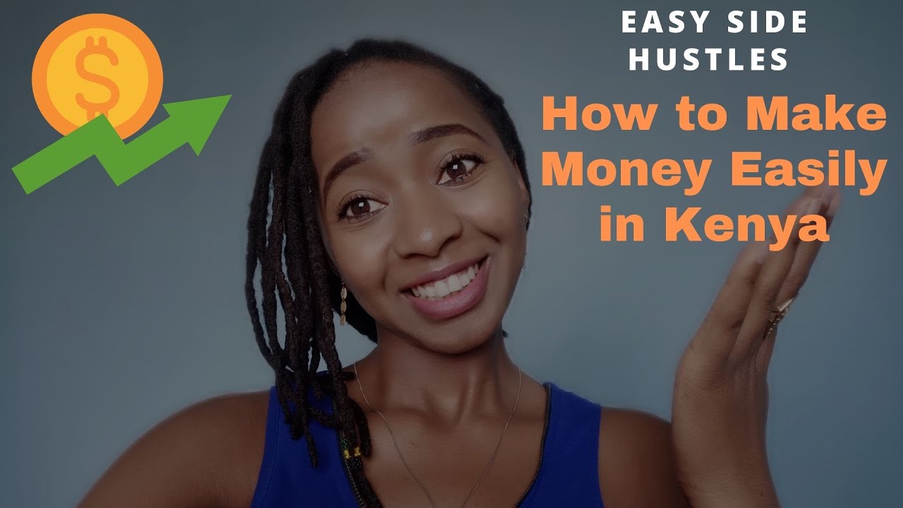 How to Make Money Easily in Kenya||Easy Side Hustles to Diversify ...