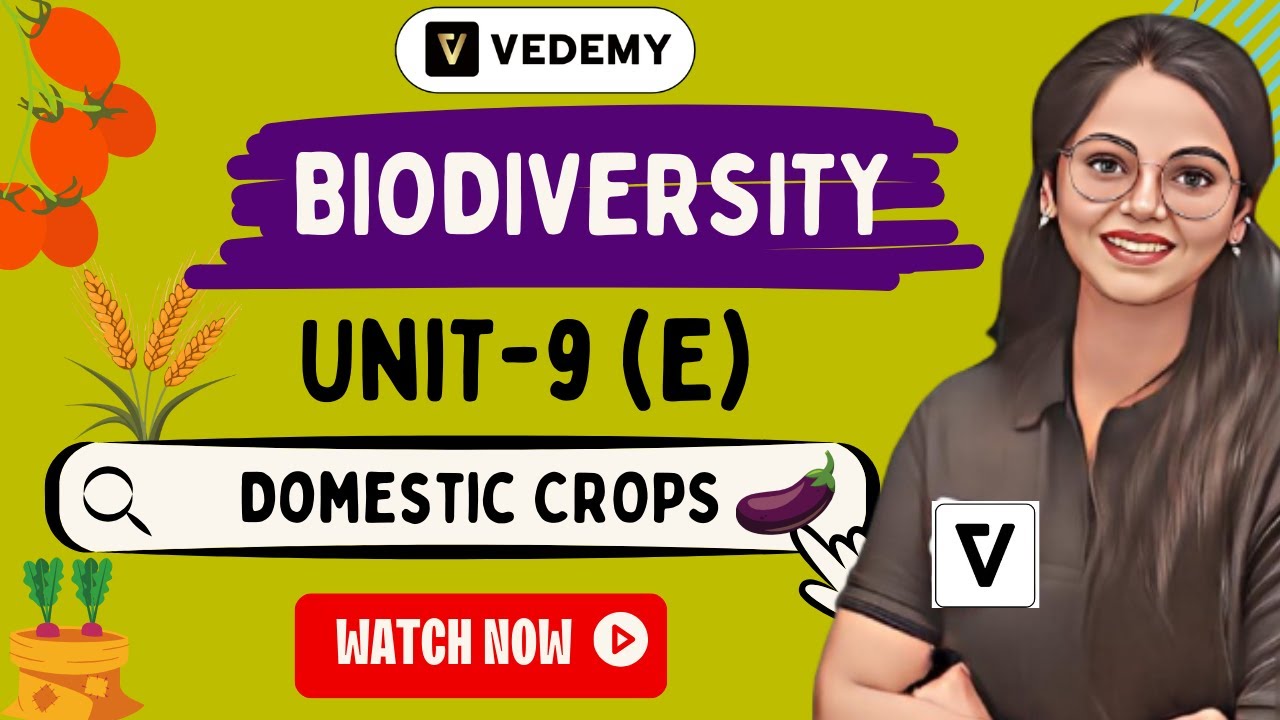 Domestic Crops | Biodiversity | Unit (9(E)) | By Manisha Verma | CSIR ...