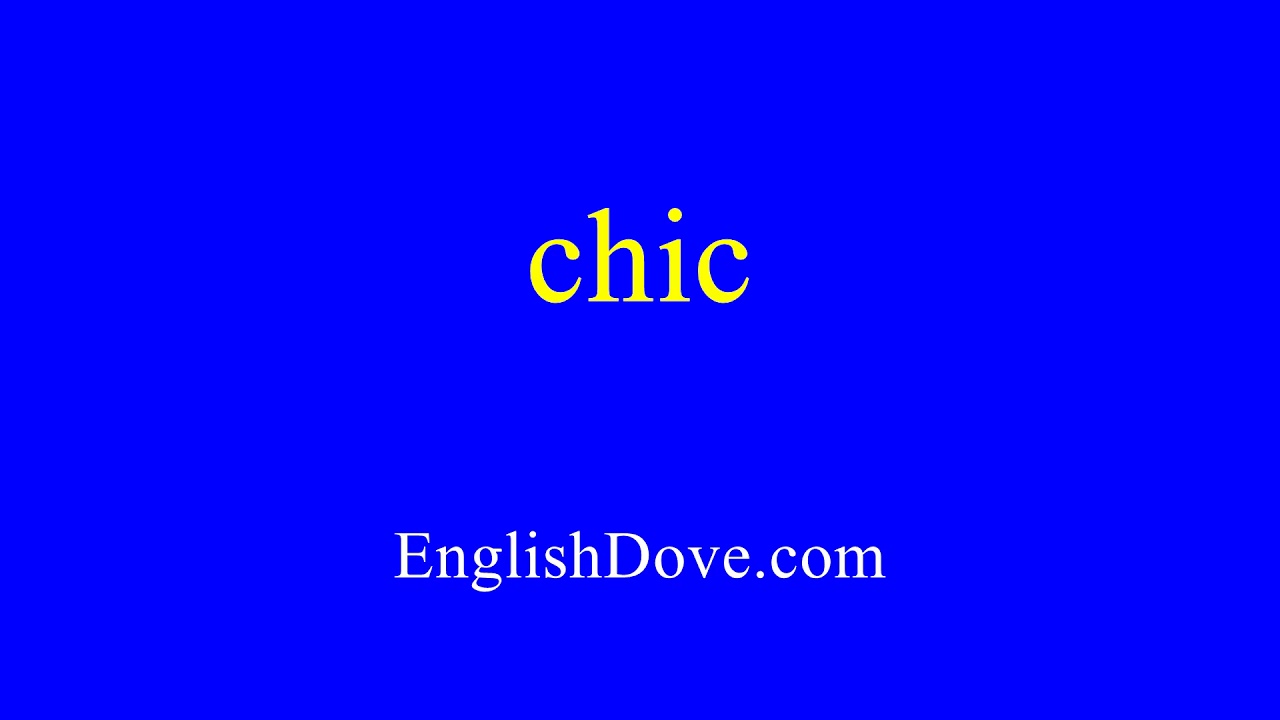 How to pronounce chic in American English. - YouTube