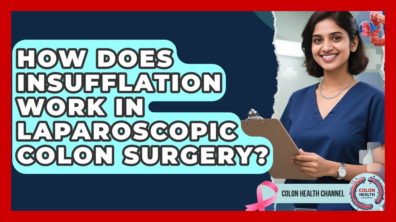 How Does Insufflation Work In Laparoscopic Colon Surgery? - Colon ...