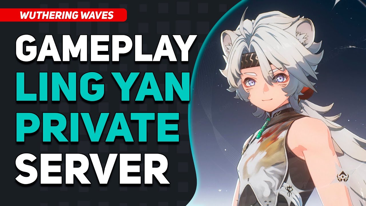 GAMEPLAY LING YANG(LION BOY) - SERVIDOR PRIVADO | WUTHERING WAVES - YouTube