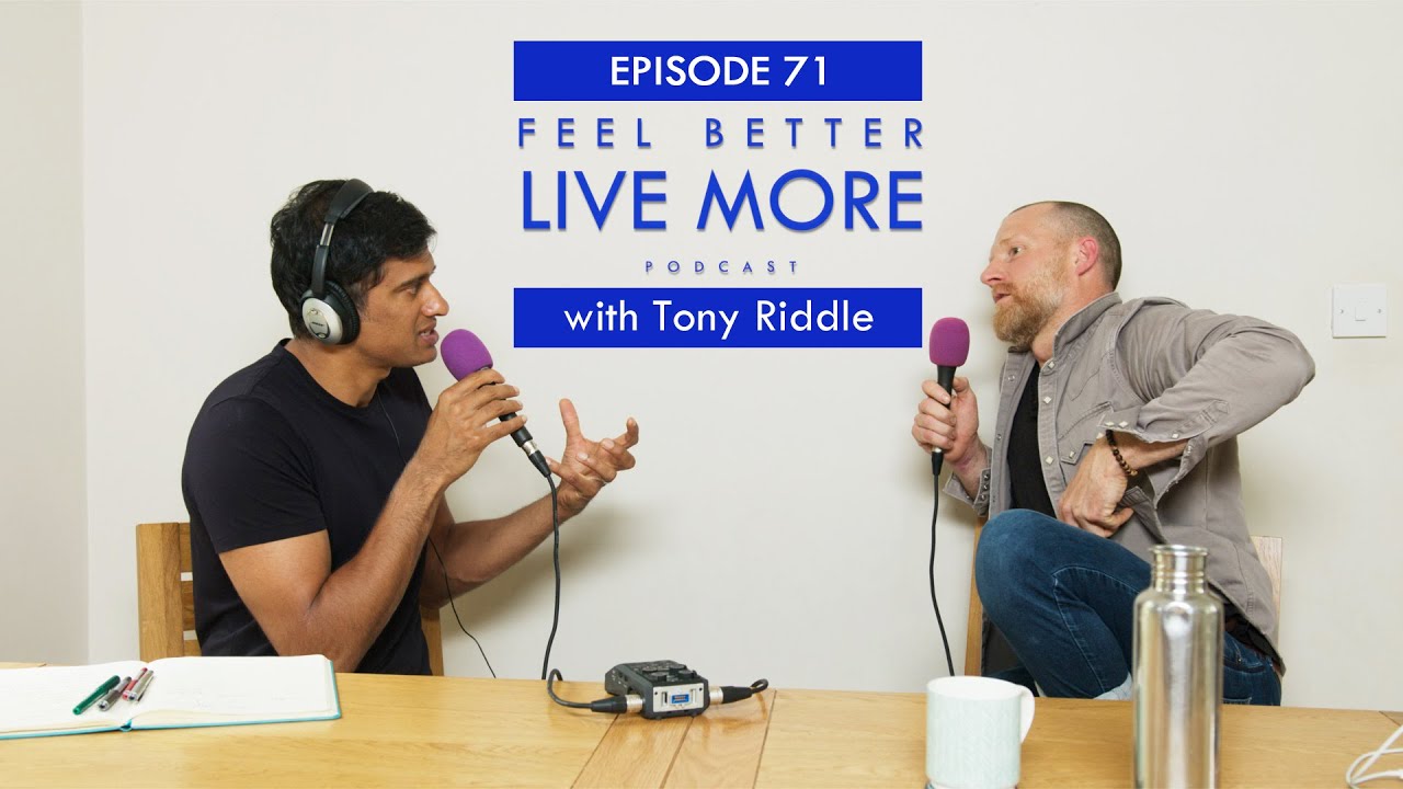 What Makes Us Human with Tony Riddle | Feel Better Live More Podcast ...