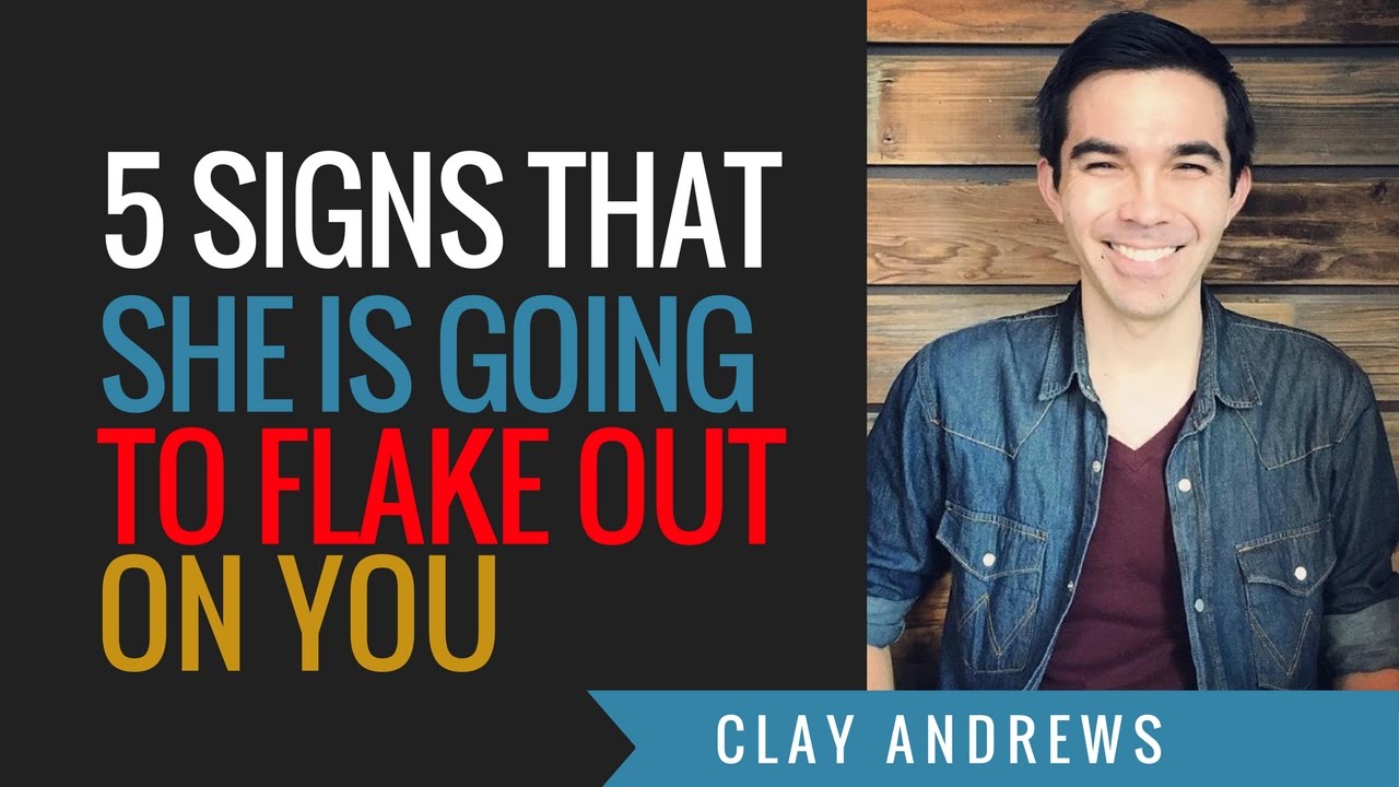 5 Signs that She's Going to Flake Out On You - YouTube