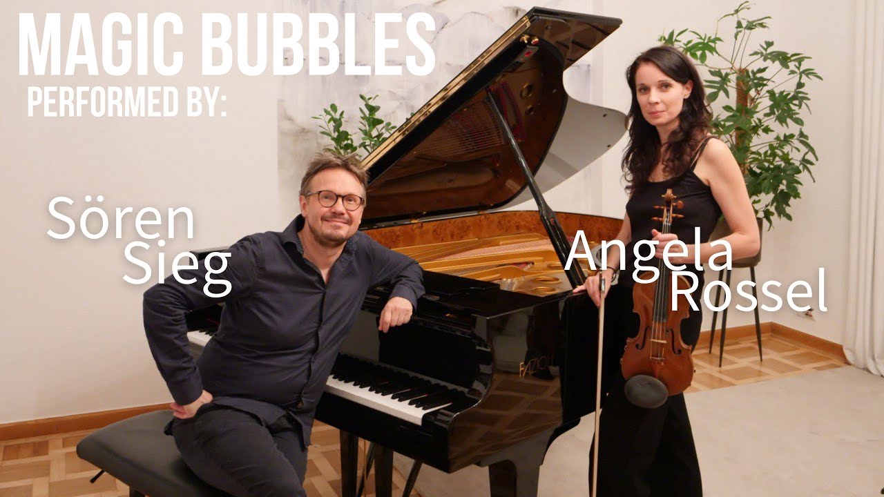 Sören Sieg: Magic Bubbles. Performed by Angela Rossel (violin) and ...