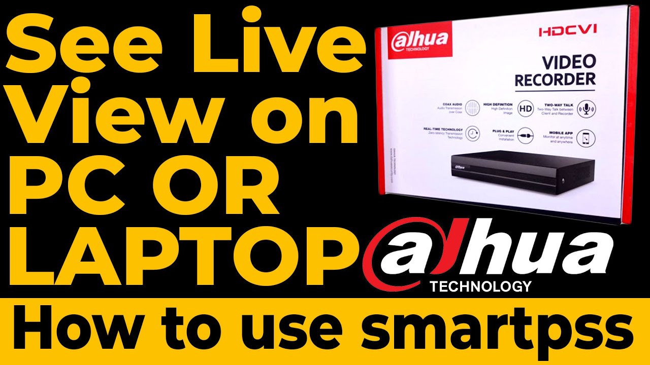 How to See Live View Dahua on on PC OR LAPTOP | How to use smartpss ...