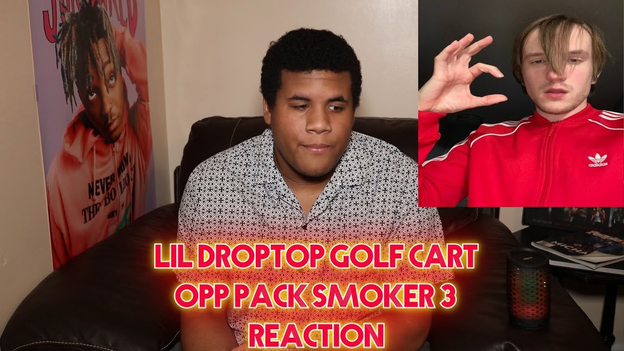 Lil Droptop Golf Cart - Opp Pack Smoker 3 (REACTION) - YouTube