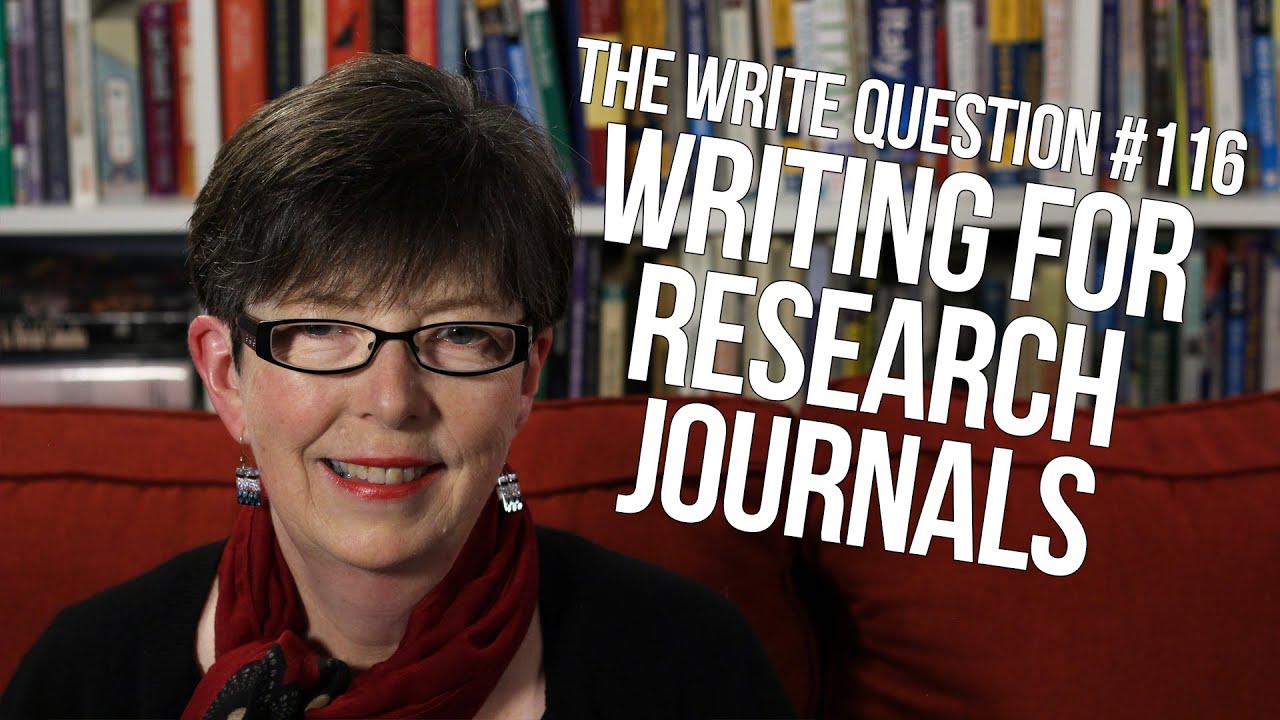 The Write Question #116: How to write for research journals - YouTube