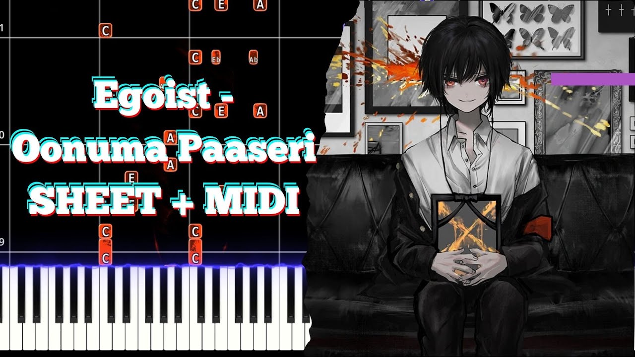 Egoist - Oonuma Paaseri PIANO TUTORIAL SHEET + MIDI - YouTube