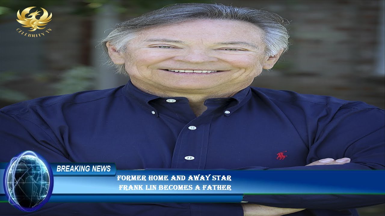 Former Home and Away star Frank lin becomes a father - YouTube