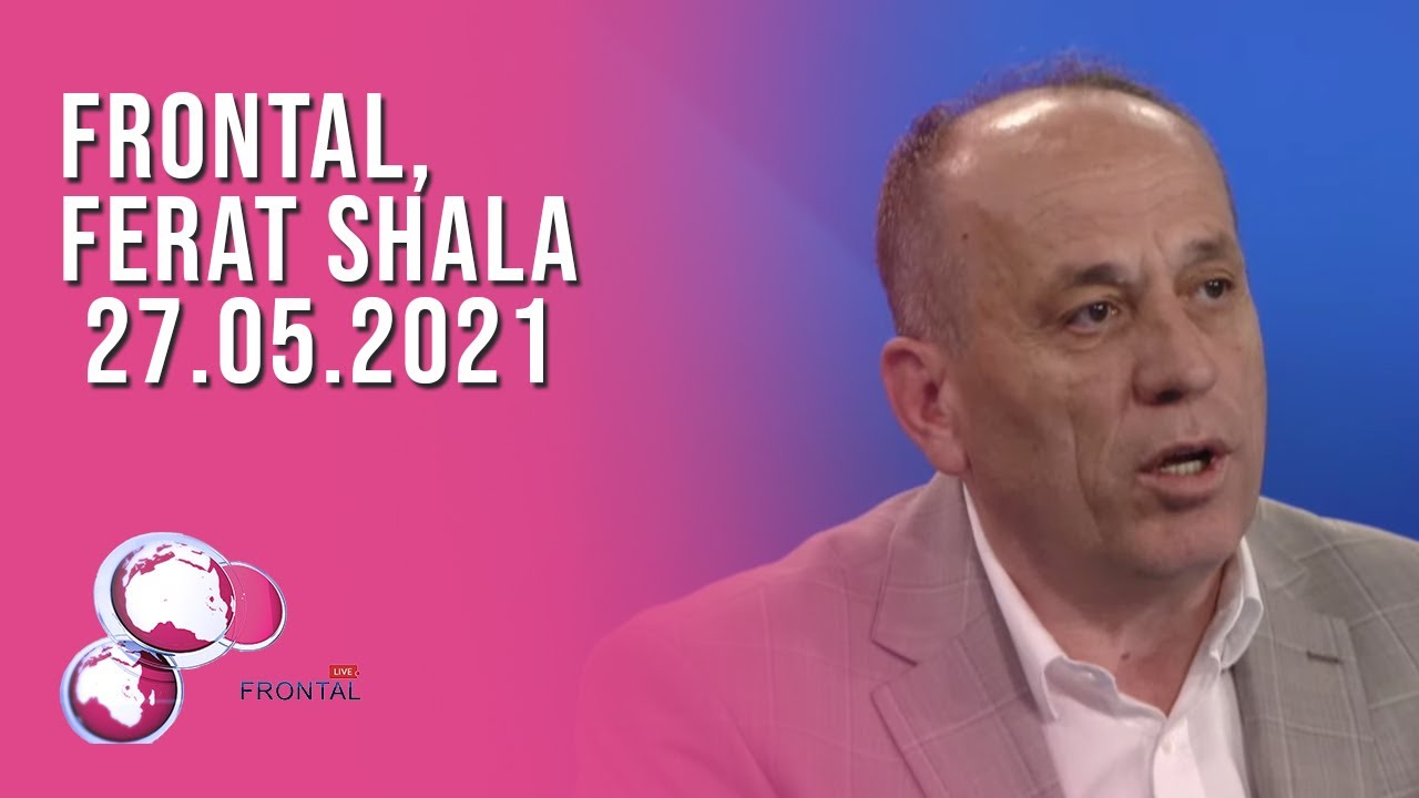 FRONTAL, Ferat Shala - 27.05.2021 | T7 - YouTube