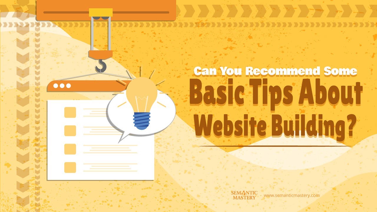Can You Recommend Some Basic Tips About Website Building? - YouTube