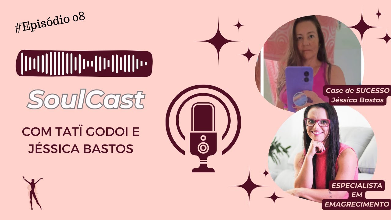 Soul Cast 08 - Jessica Bastos -18kg - YouTube