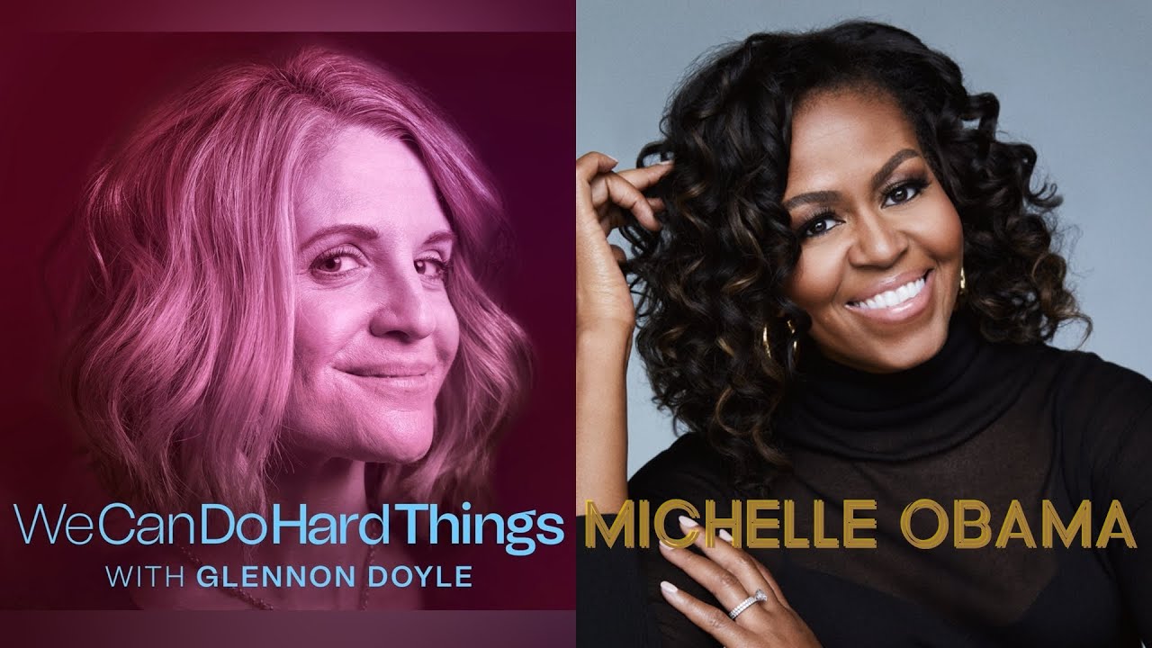 MICHELLE OBAMA! | We Can Do Hard Things with Glennon Doyle - YouTube