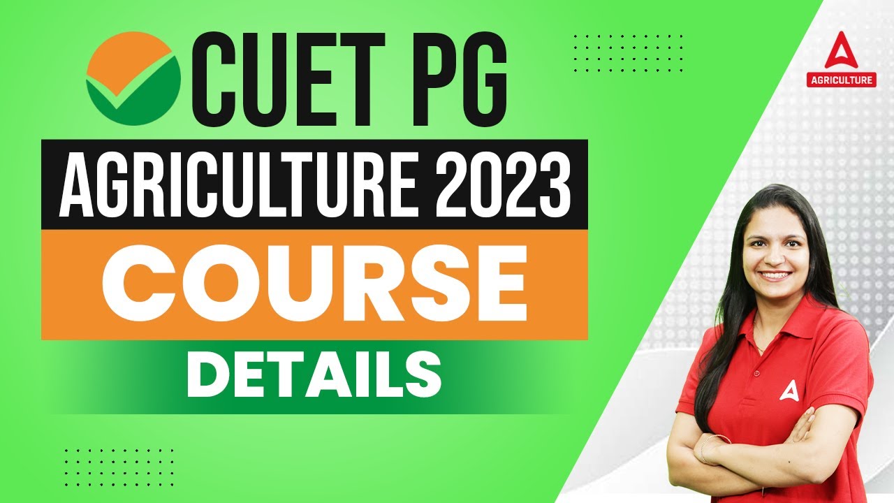 CUET PG Agriculture Course Details | CUET PG Preparation | By Dr ...