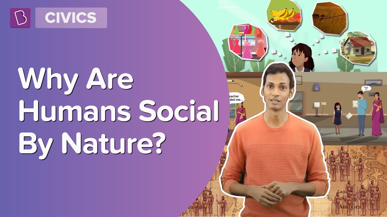 Why Are Humans Social By Nature? | Class 6 - Civics | Learn With BYJU'S ...