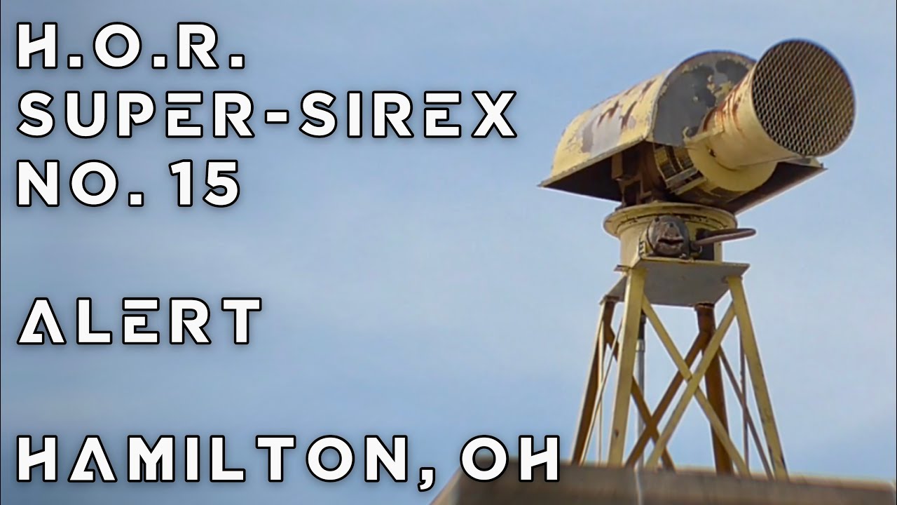 H.O.R. Super-Sirex No. 15 Siren Test, Alert, Hamilton, OH - YouTube