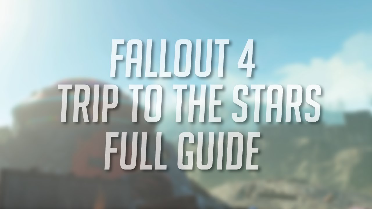 Fallout 4 Trip to the stars FULL GUIDE!! - YouTube
