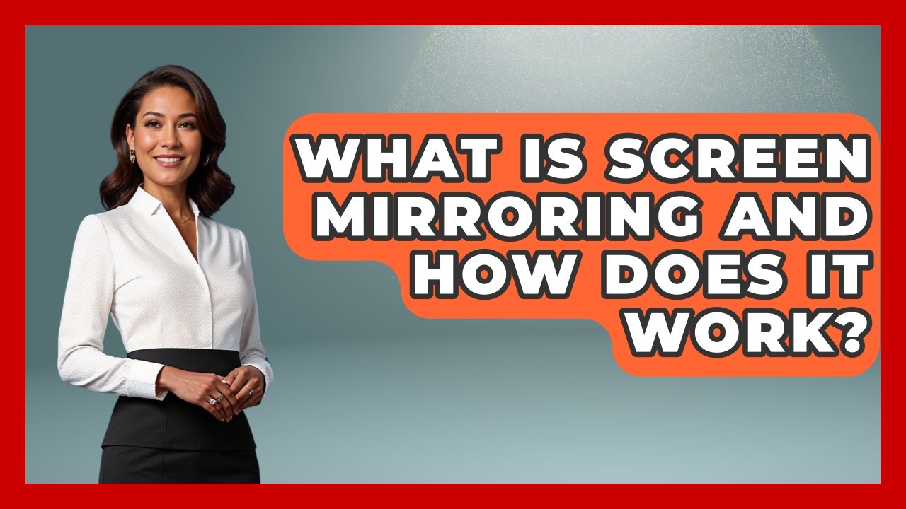 What Is Screen Mirroring And How Does It Work? - NextGen Viewing and ...