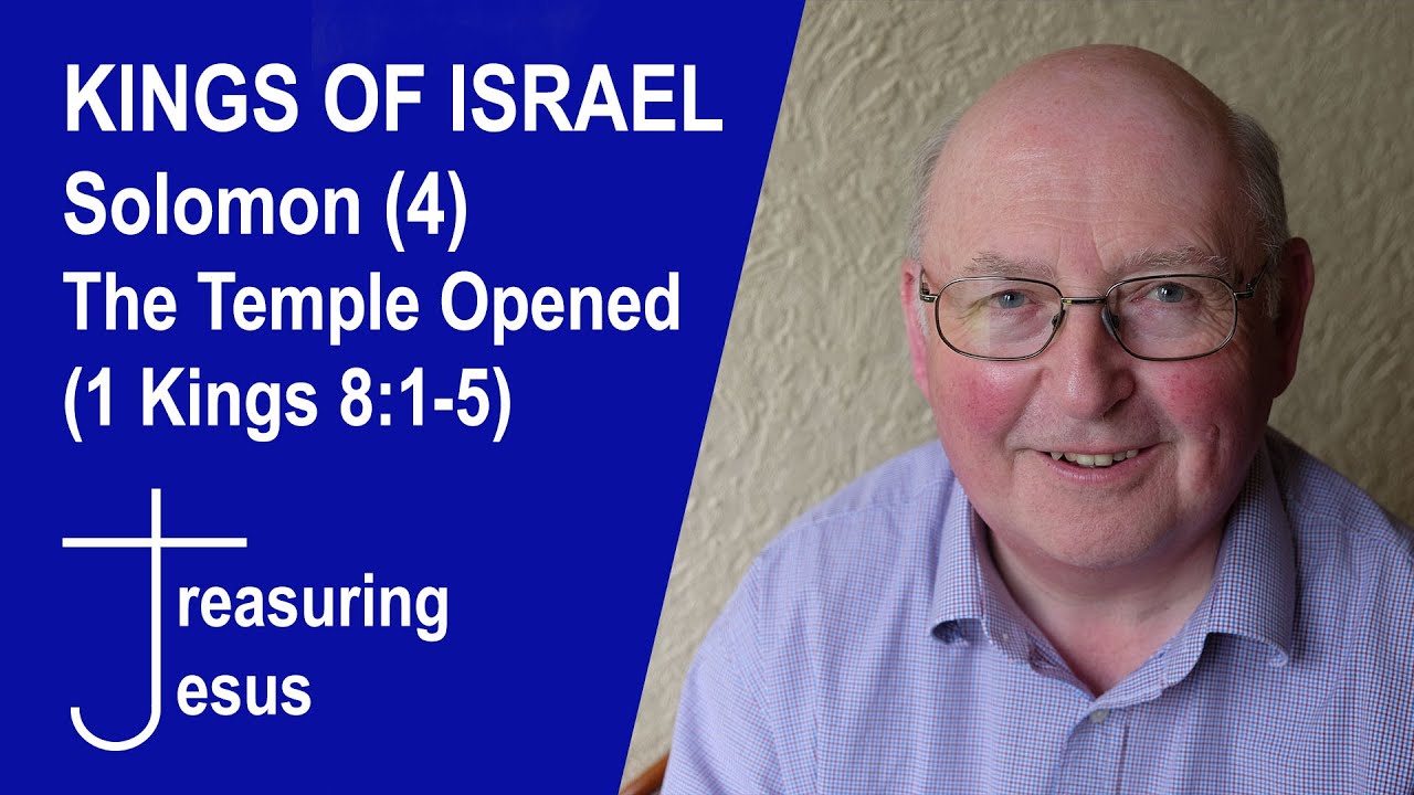 KINGS OF ISRAEL: Solomon (4) The Temple Opened (1 Kings 8:1-5) - YouTube