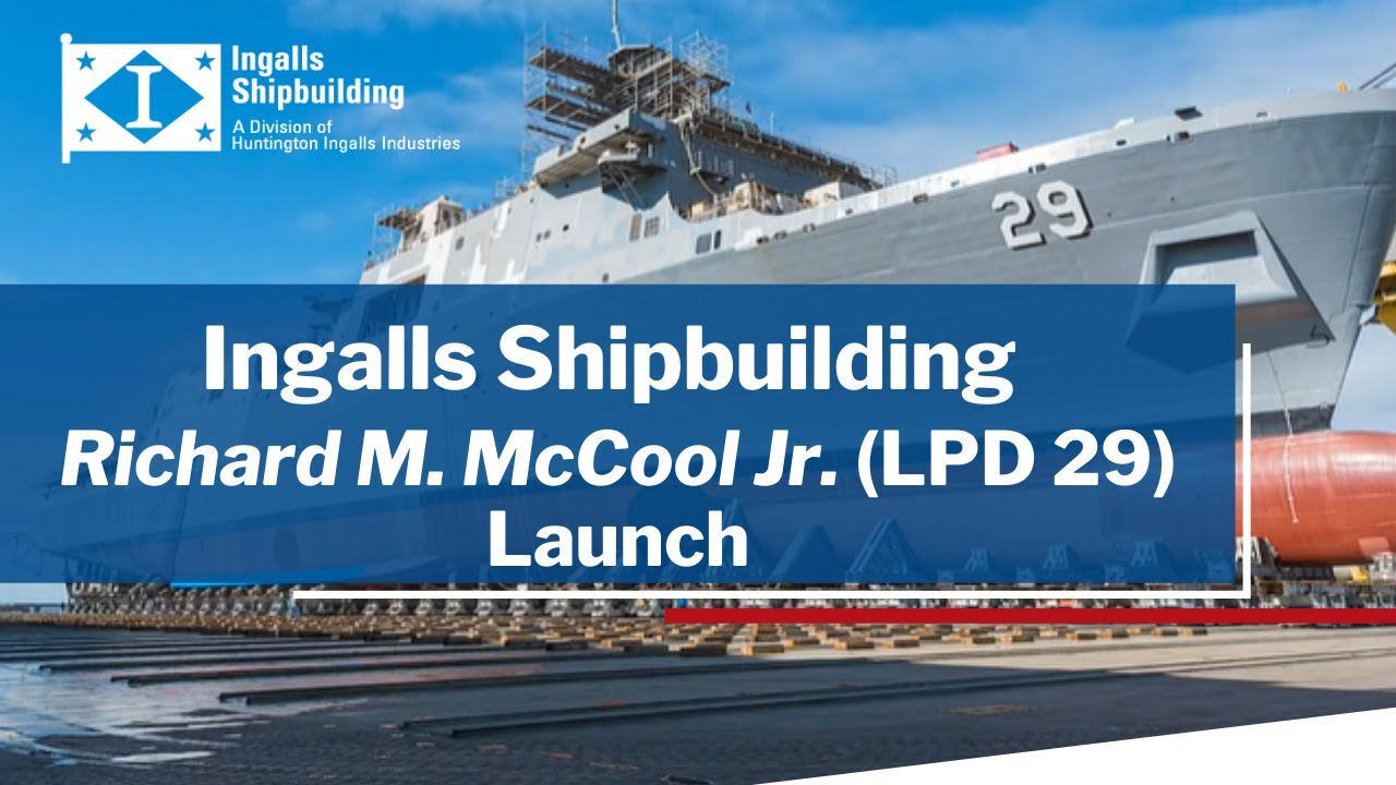 Launch of Richard M. McCool Jr. (LPD 29) | Ingalls Shipbuilding - YouTube