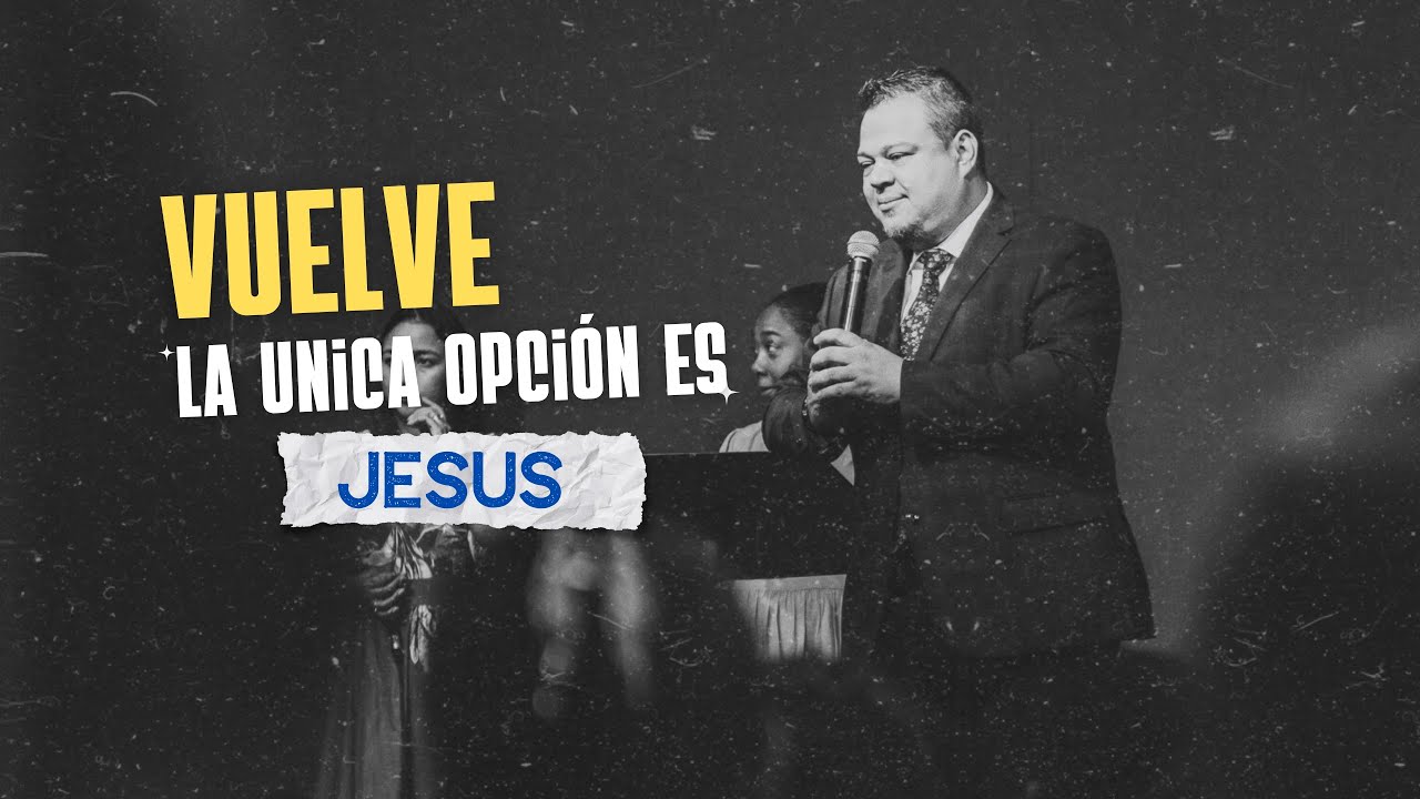 ¡Vuelve! Tú unica opción es JESUS 👊Pastor Josué Ascanio - YouTube