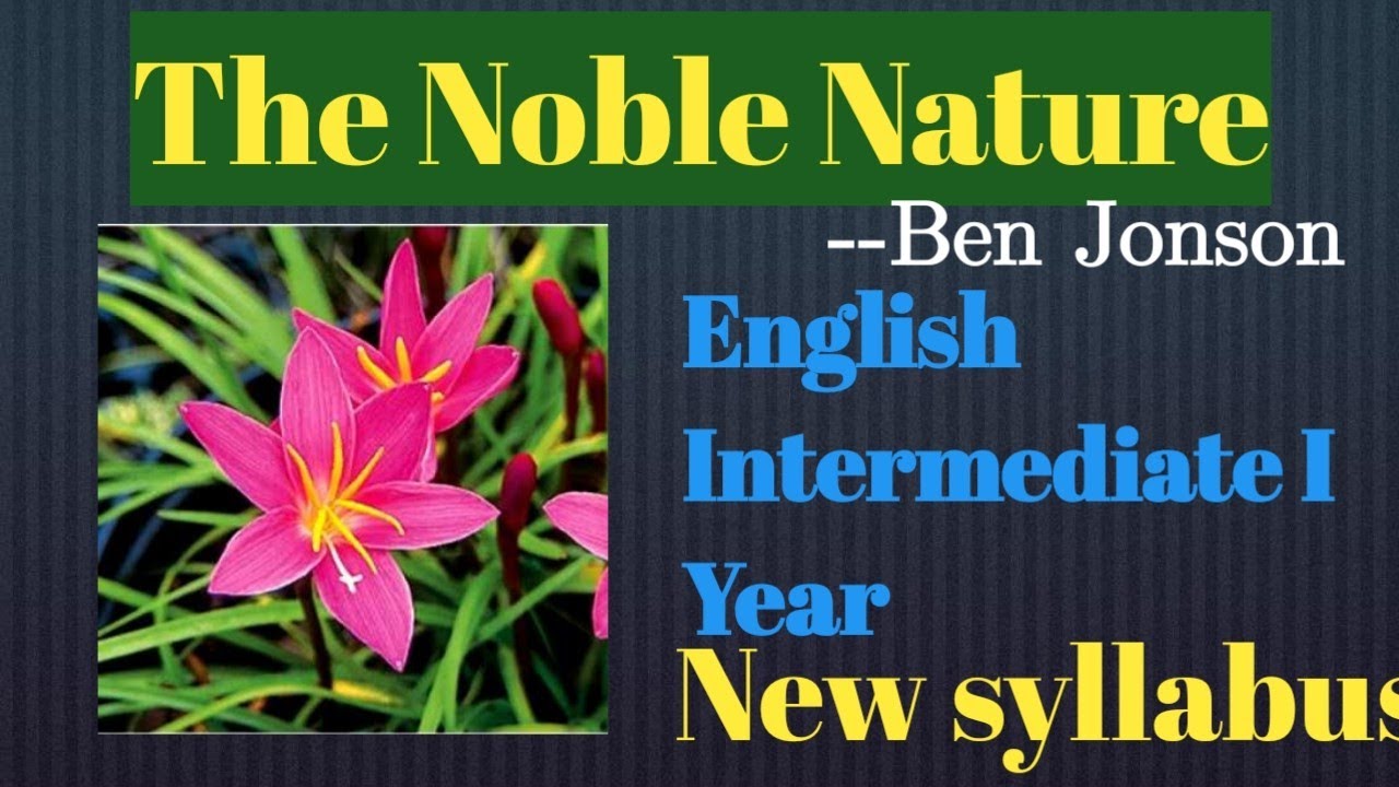 The Noble Nature by Ben Jonson.. English Intermediate I yr New Syllabus ...