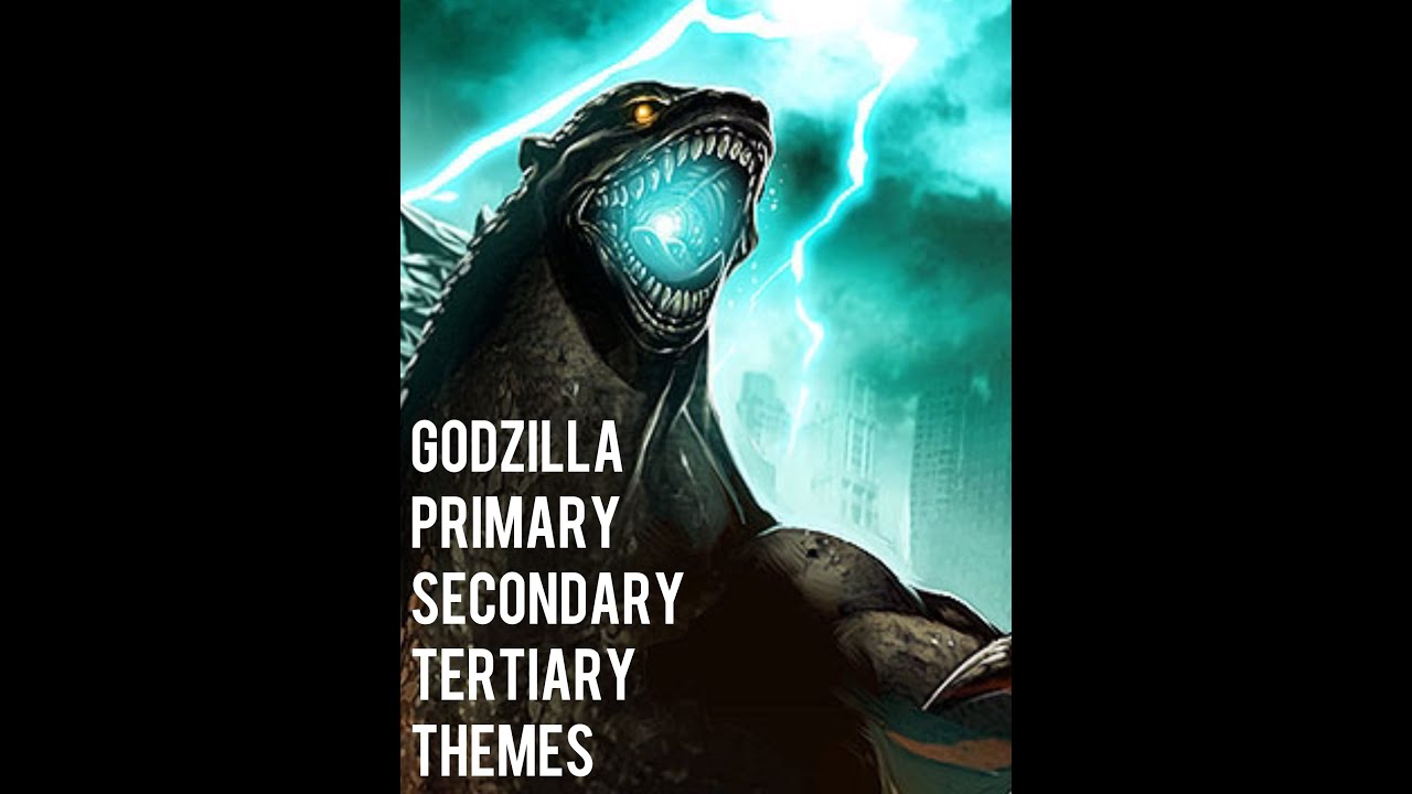 Godzilla: Primary, Secondary, and Tertiary themes - YouTube