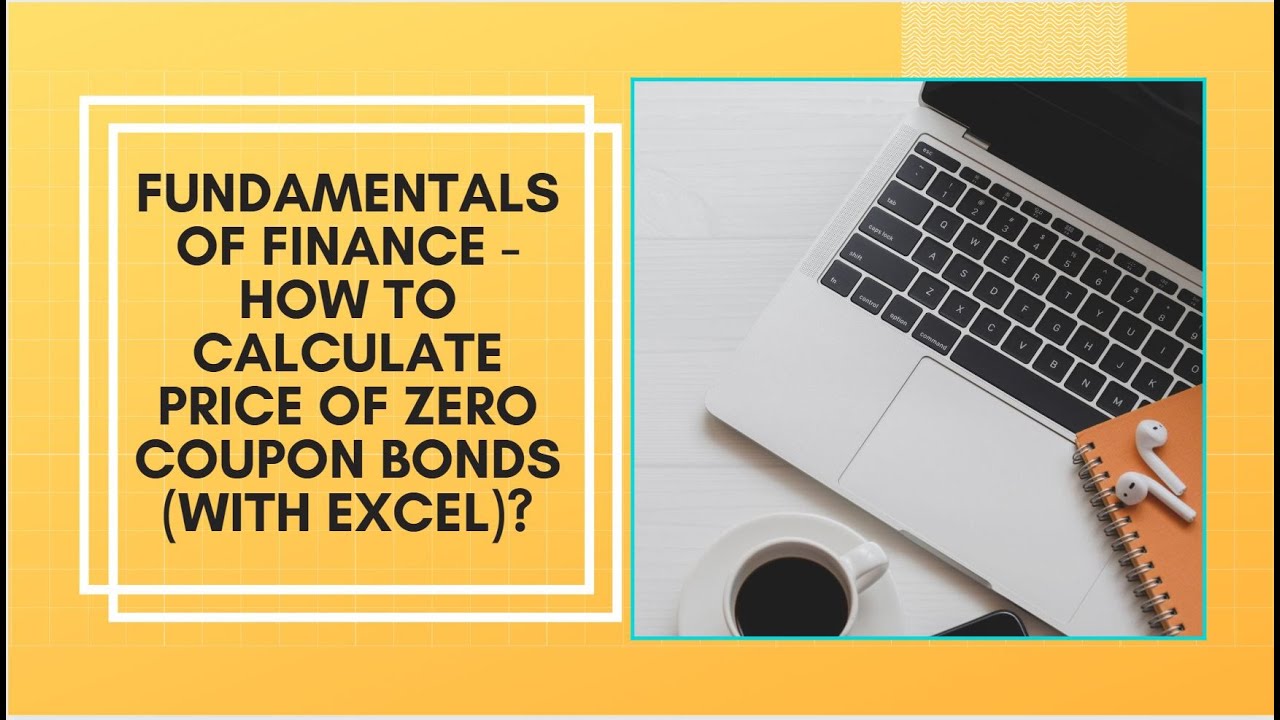 Fundamentals Of Finance How To Calculate Price Of Zero Coupon Bonds