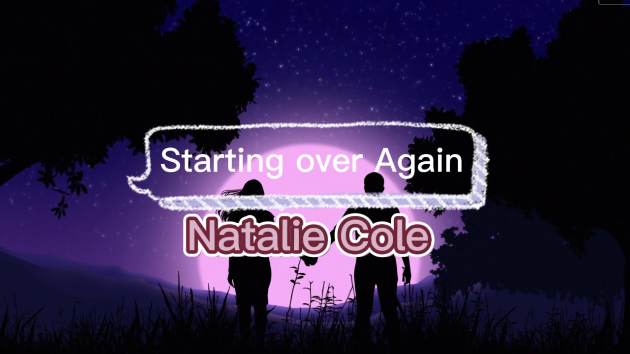 Starting Over Again by Natalie Cole - lyrics - YouTube