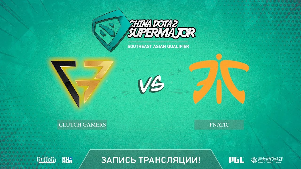 Clutch Gamers vs Fnatic, China Super Major SEA Qual, game 2 [Maelstorm ...
