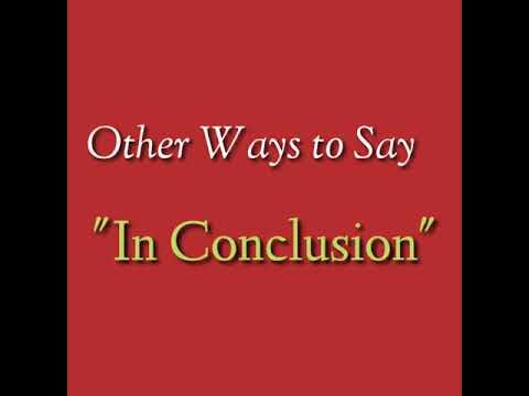 How to say "In Conclusion" in other ways | Other words for "In ...