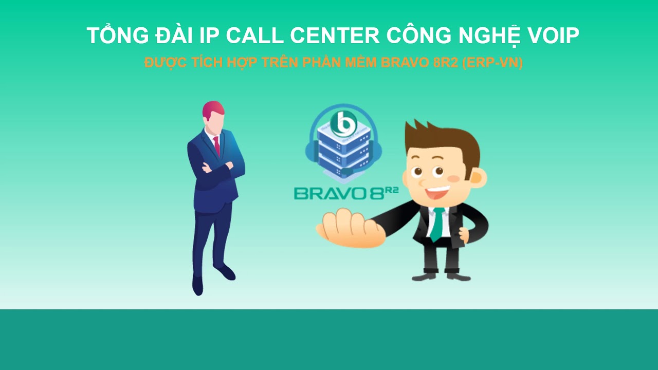 Tích hợp Tổng đài IP Call Center công nghệ VOIP trên BRAVO 8R2 (ERP-VN ...