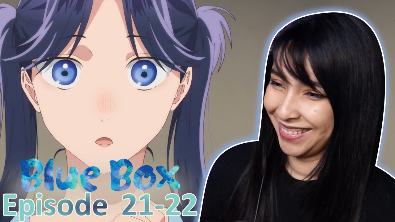 Bring on the CHAOS! | Blue Box Episode 21-22 Reaction - YouTube