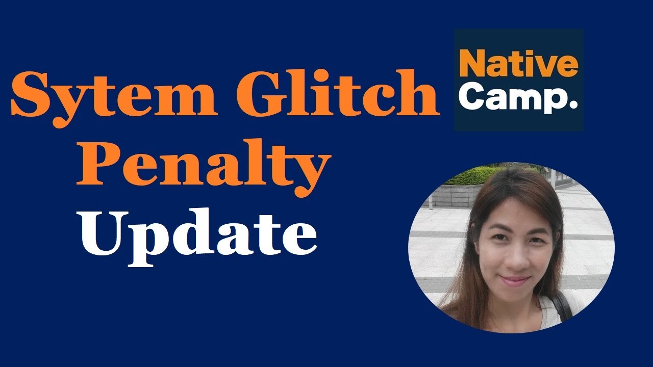 NATIVECAMP System Glitch Penalty Update - YouTube