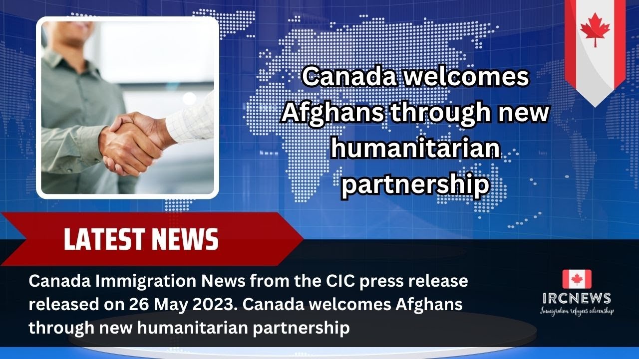 Canada Immigration News: CIC press | Canada welcomes Afghans through ...