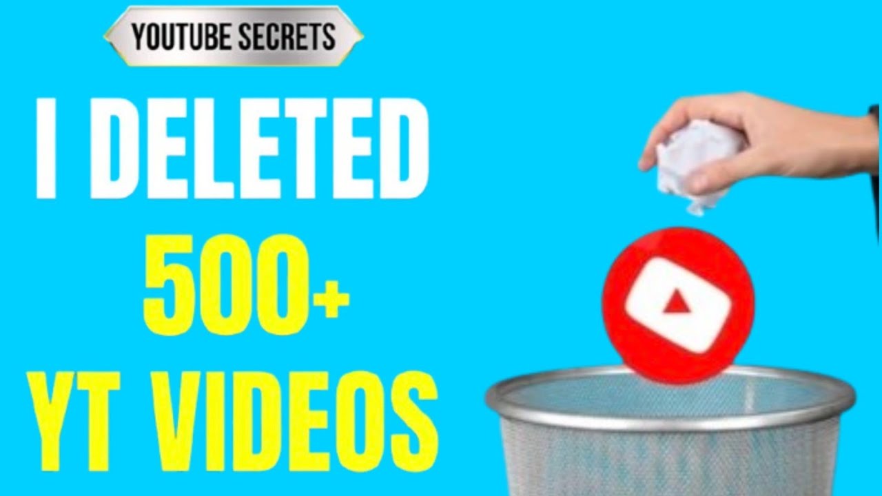 I Deleted 500+ Yt Videos - YouTube