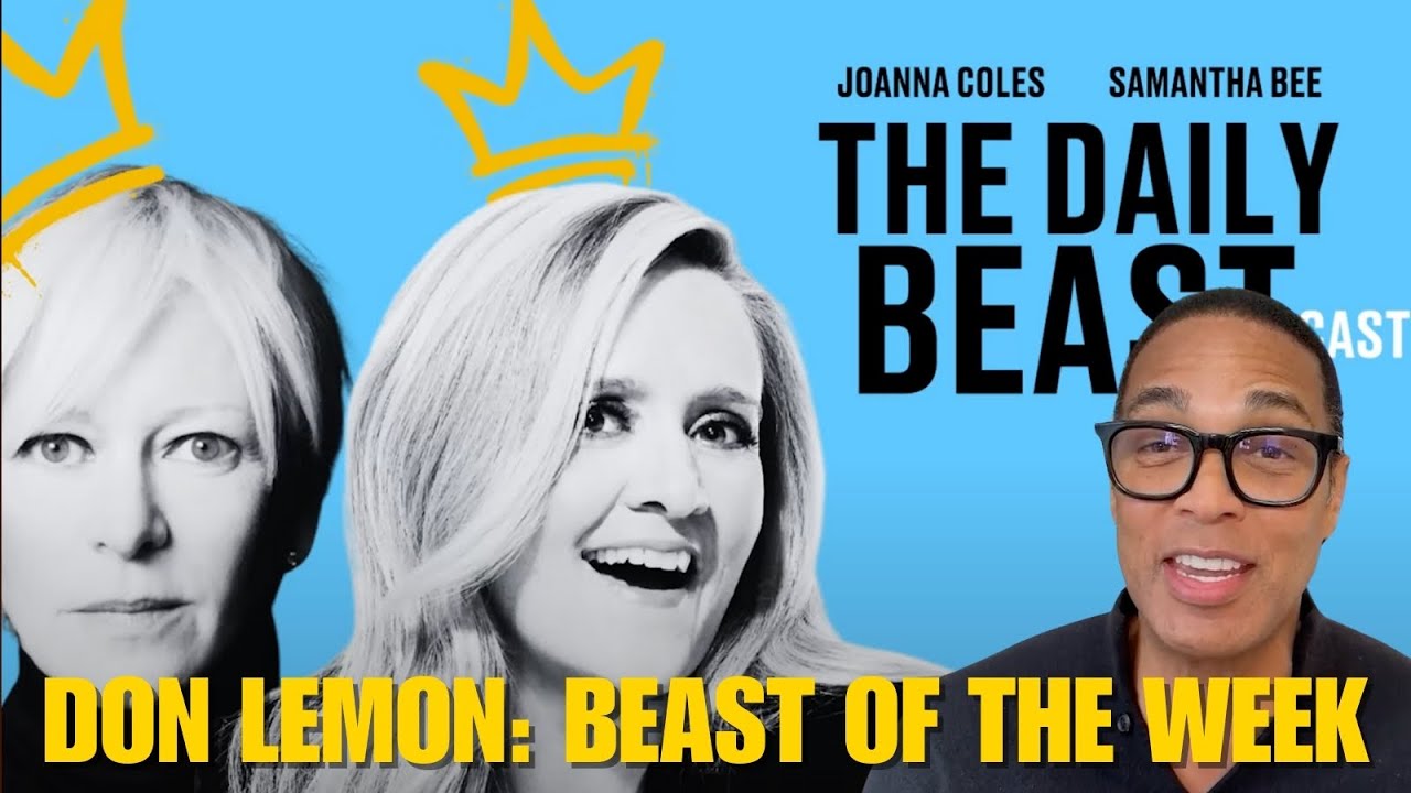 Don Lemon: Beast of the Week! | The Daily Beast Podcast - YouTube