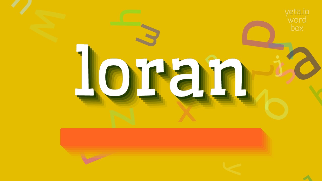 LORAN - How to say Loran? - YouTube