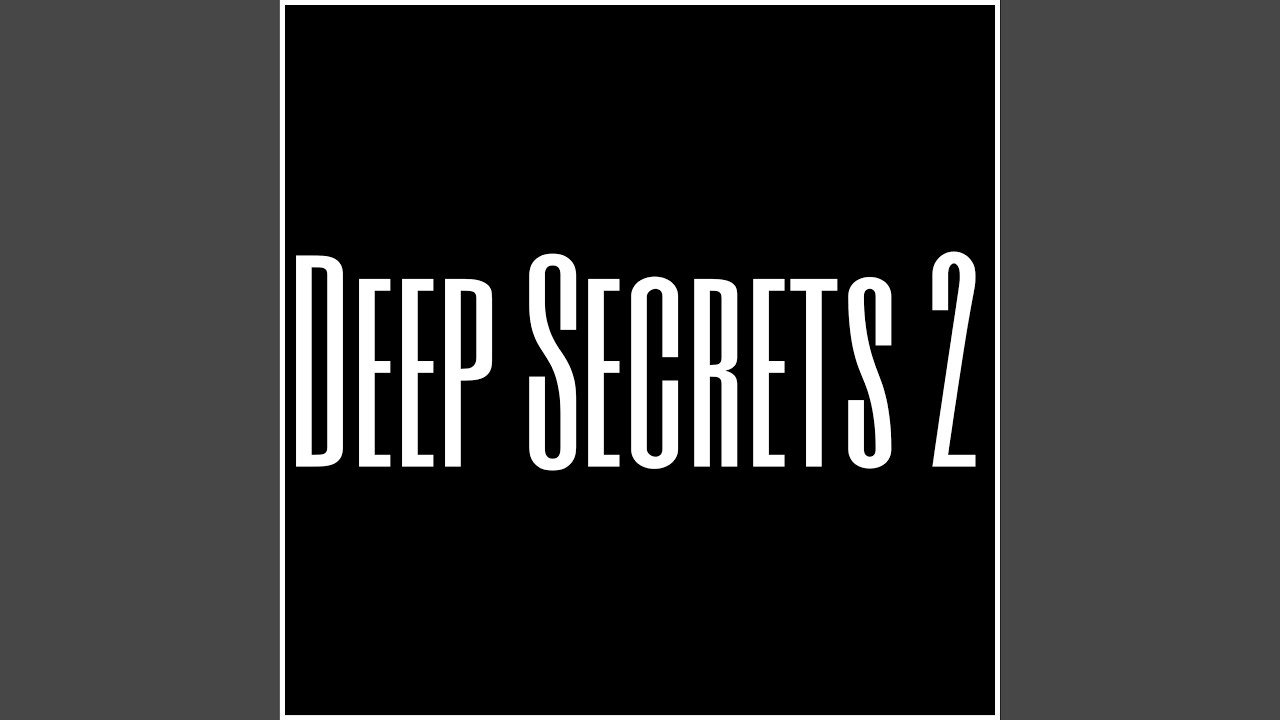 Deep Secrets 2 - YouTube