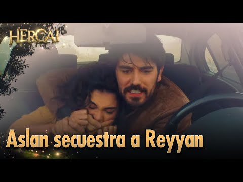 Aslan secuestra a Reyyan | Hercai @hercaiespanol