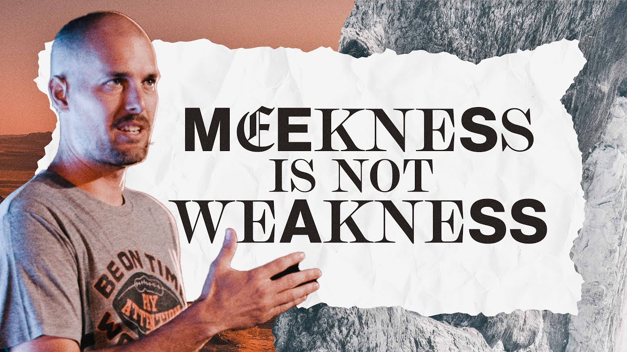Meekness is NOT Weakness - YouTube