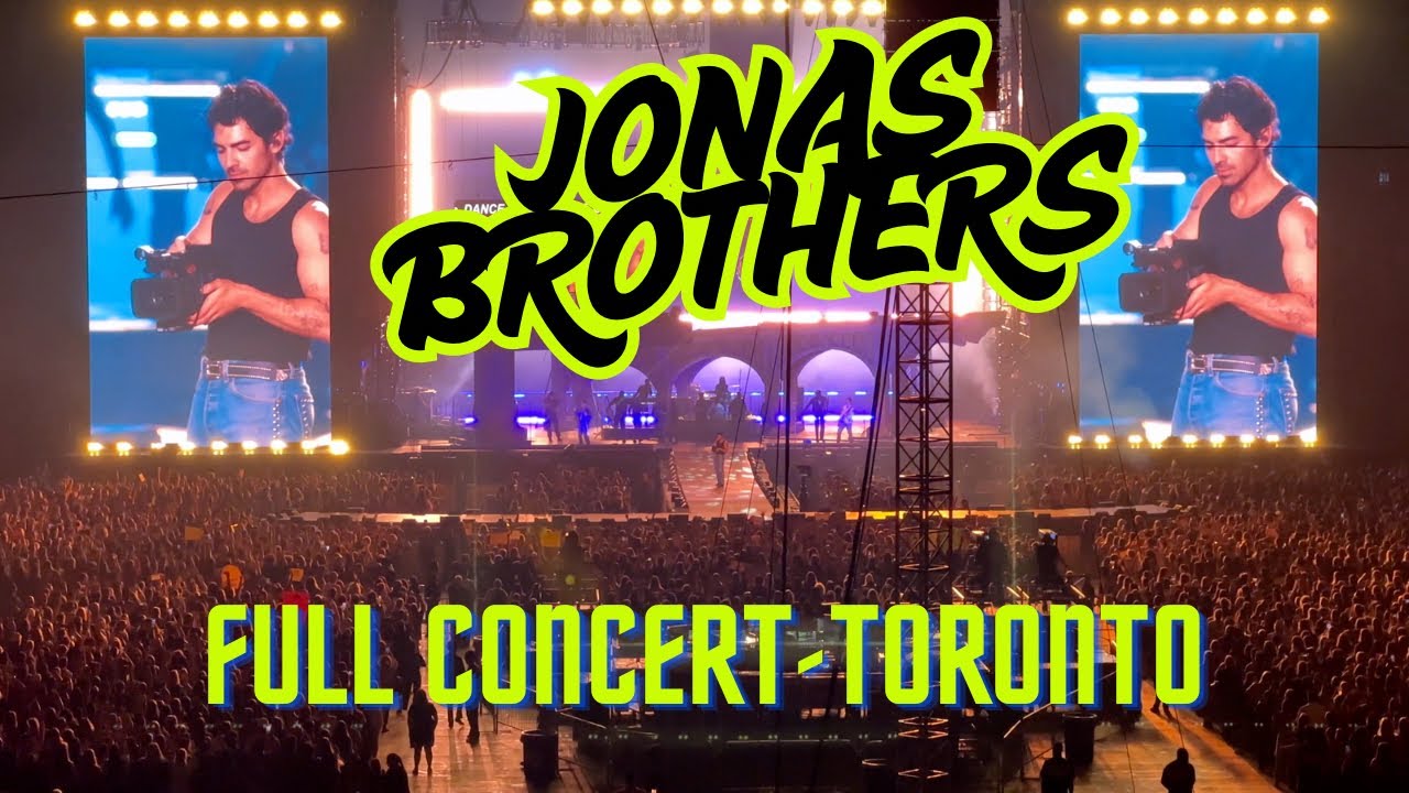 JONAS BROTHERS- FULL CONCERT- TORONTO - YouTube