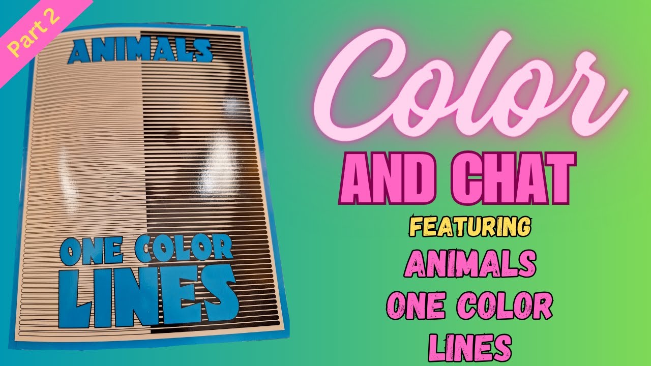 Color & Chat Part 2- One Color Mastery in Animals One Color Lines|Late ...