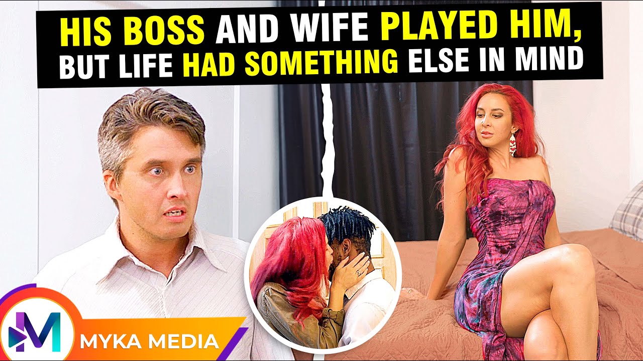 His boss and wife played him, but life had something else in mind- MYKA ...