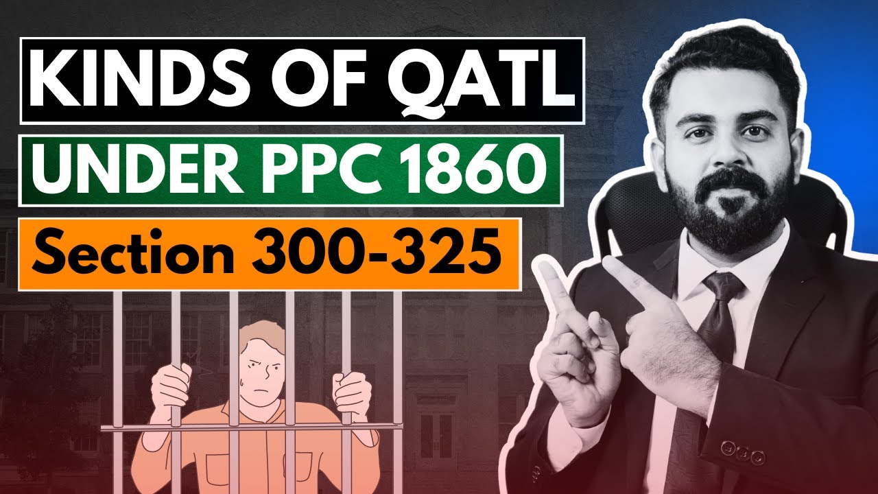 Qatl and its kinds under PPC 1860 | PPC Section 300-325 | Qatl under ...
