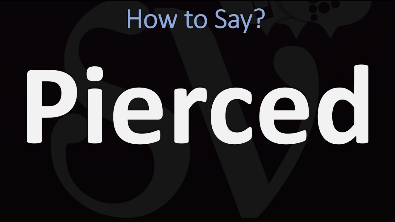 How to Pronounce Pierced? (CORRECTLY) - YouTube