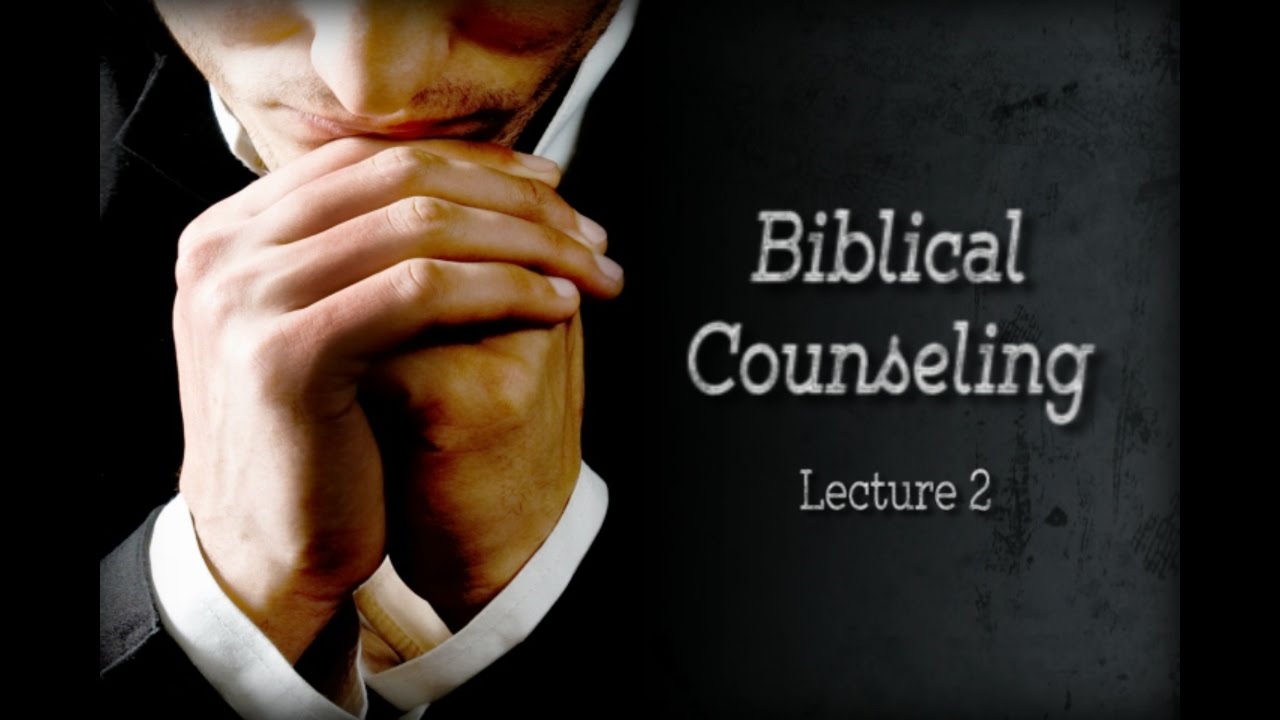 Biblical Counseling Lecture 2 - YouTube