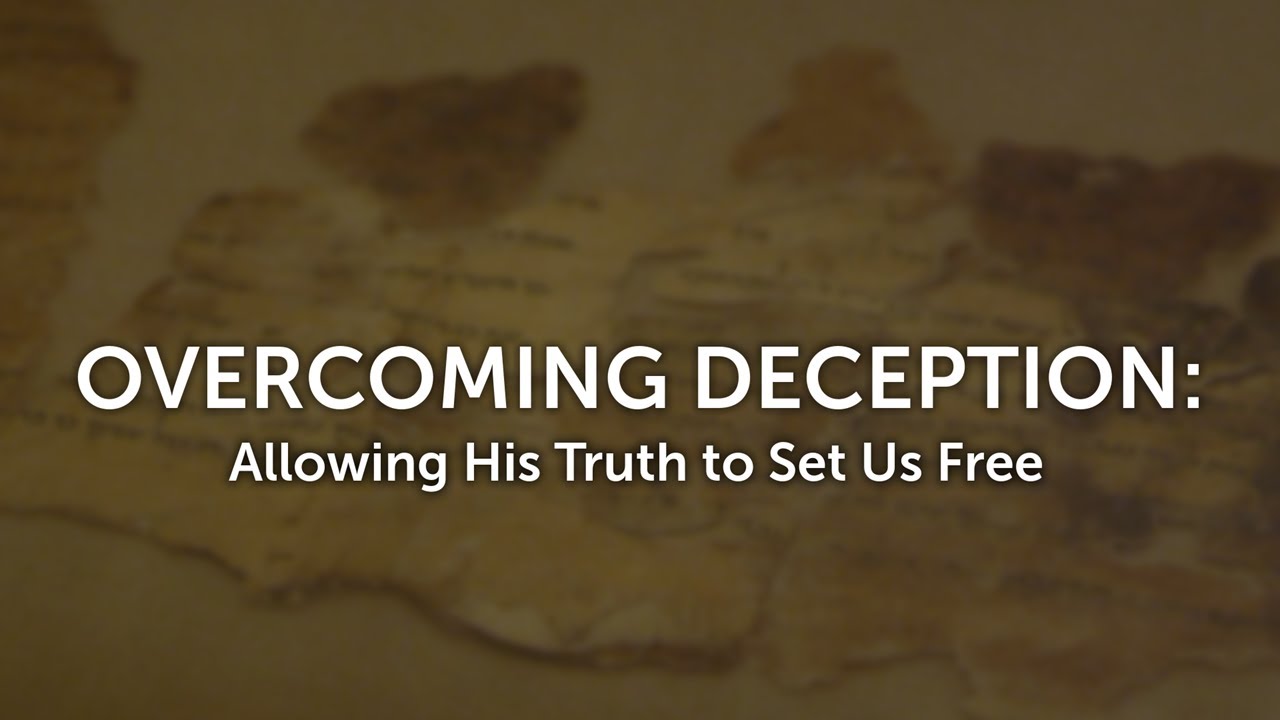 Overcoming Deception - YouTube