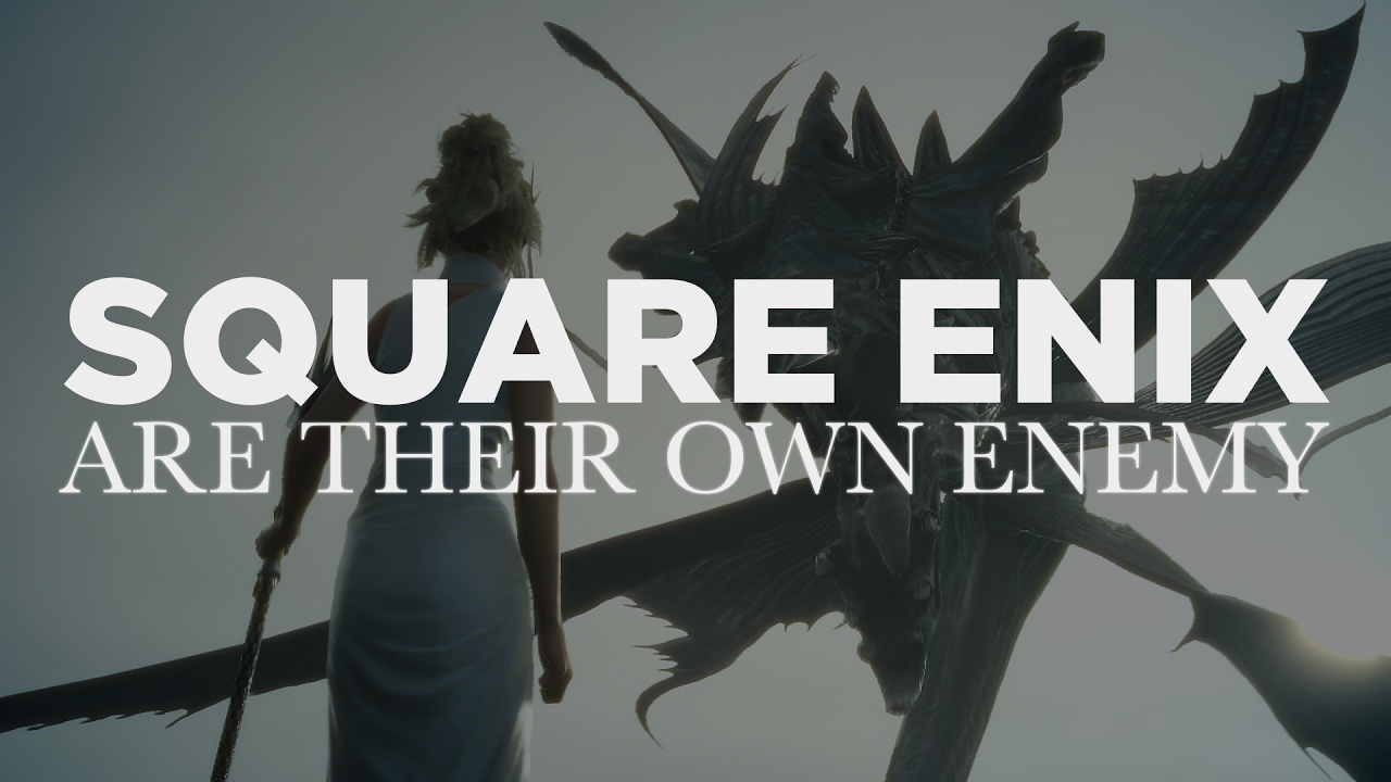 Why SQUARE ENIX are their own enemy - YouTube
